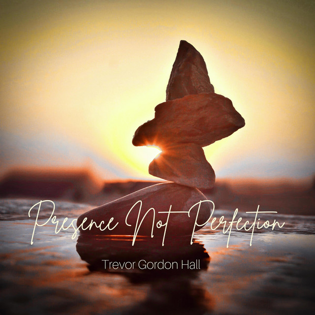 Trevor Gordon Hall’s “Presence Not Perfection” – Hot Lunch Music
