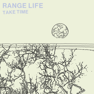 Range Life “Take Time” – Hot Lunch Music